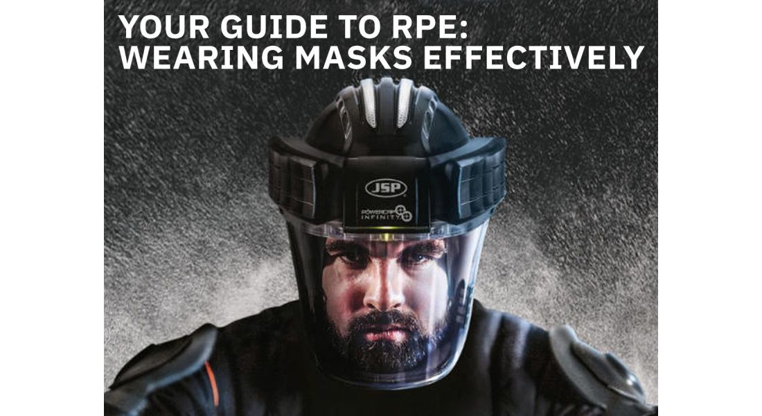 Your guide to RPE: Wearing masks effectively