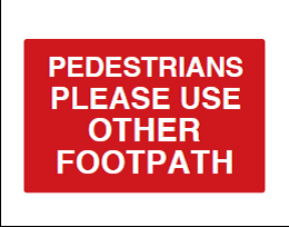 Pedestrians Please Use Other Footpath Sign - PVC | CMT Group