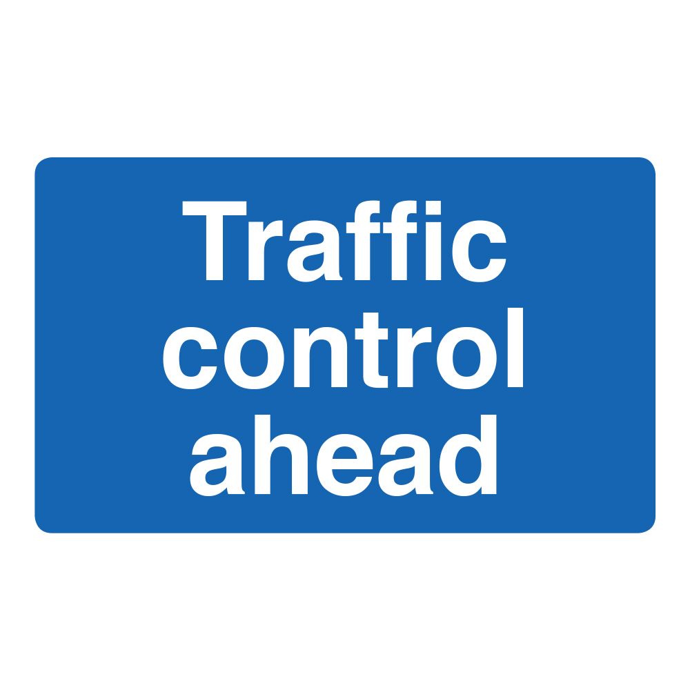 Traffic Control Ahead Sign - PVC | CMT Group