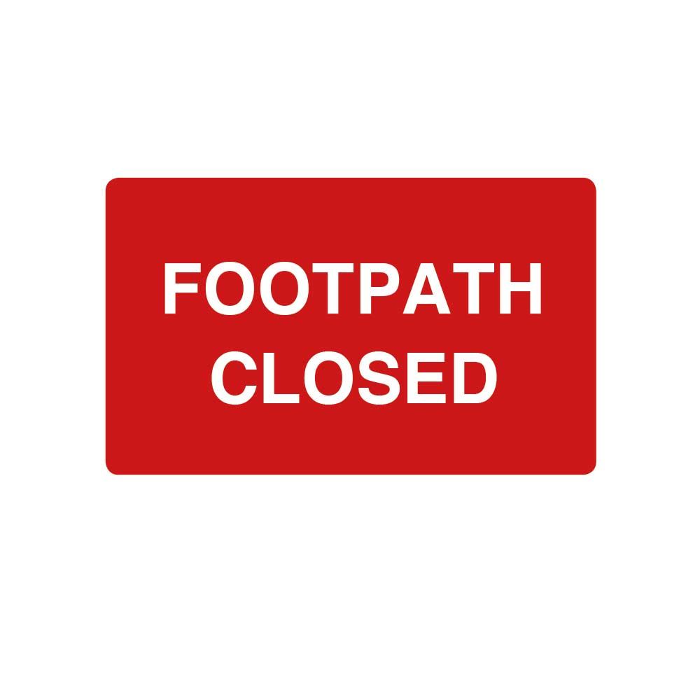 Foothpath Closed Sign - PVC | CMT Group