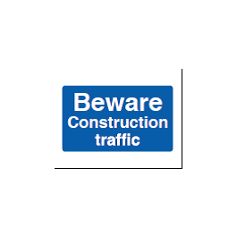 Beware Construction Traffic Sign - PVC | CMT Group