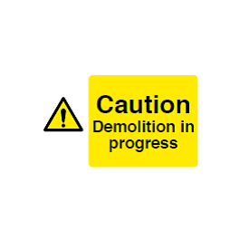 Caution Demolition in Progress Sign - PVC | CMT Group
