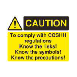 Caution - To Comply With COSHH Regulations Know The Risks Sign - PVC ...