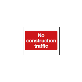 No Construction Traffic Sign - PVC | CMT Group