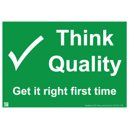 Think Quality Get It Right The First Time Sign - PVC | CMT Group