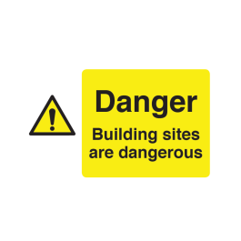Site Sign - Rigid PVC - Danger Building Sites Are Dangerous - 600mm x ...